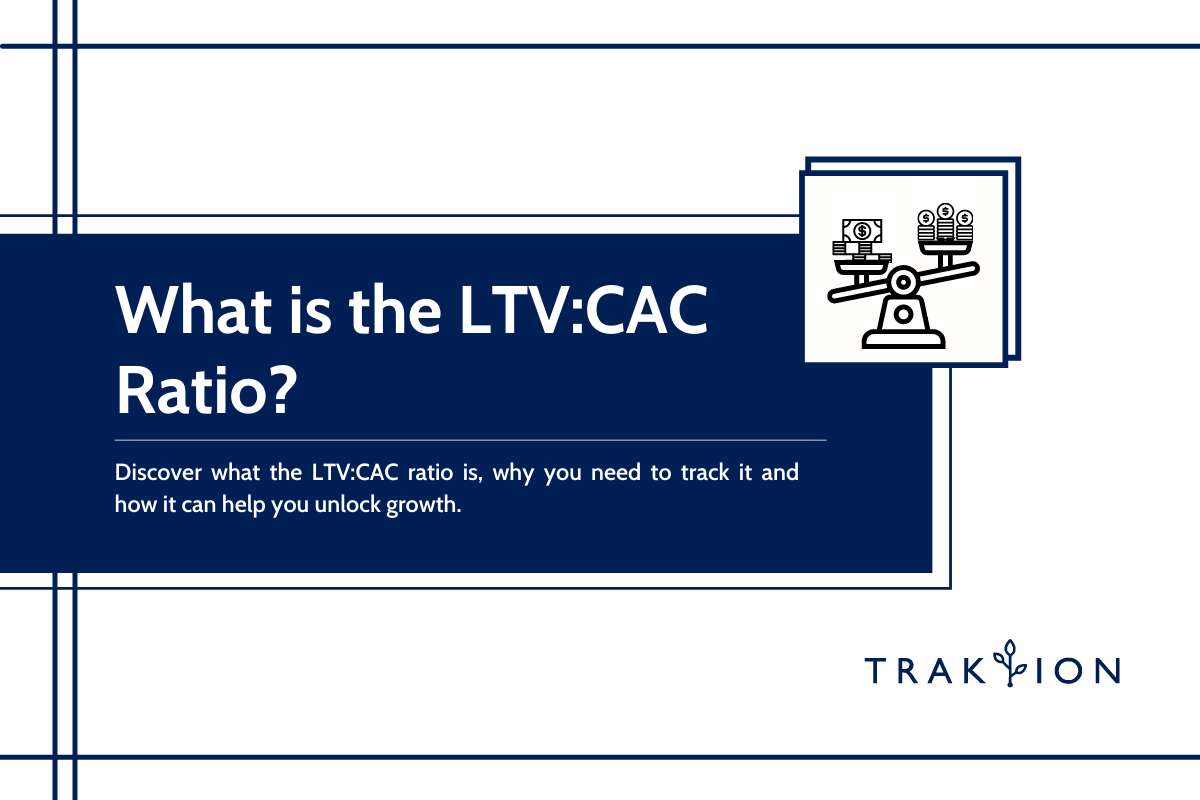 What Is The LTV CAC Ratio Traktion Blog what-is-the-ltv-cac-ratio-traktion-blog